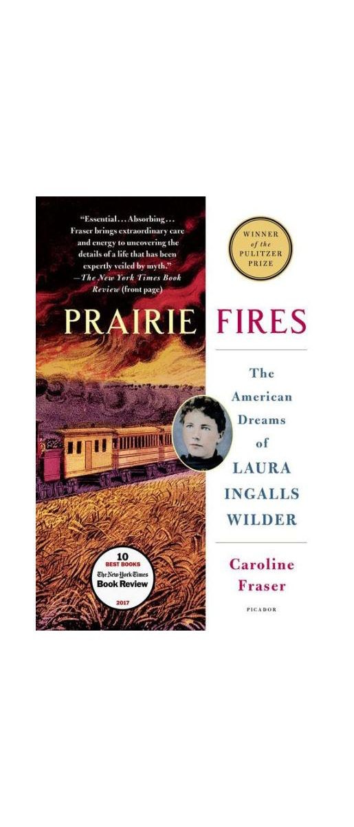 Prairie Fires- The American Dreams of Laura Ingalls Wilder by Caroline ...
