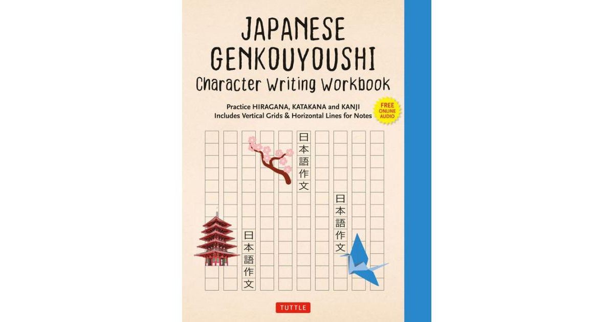 Japanese Genkouyoushi Character Writing Workbook: Practice Hiragana ...