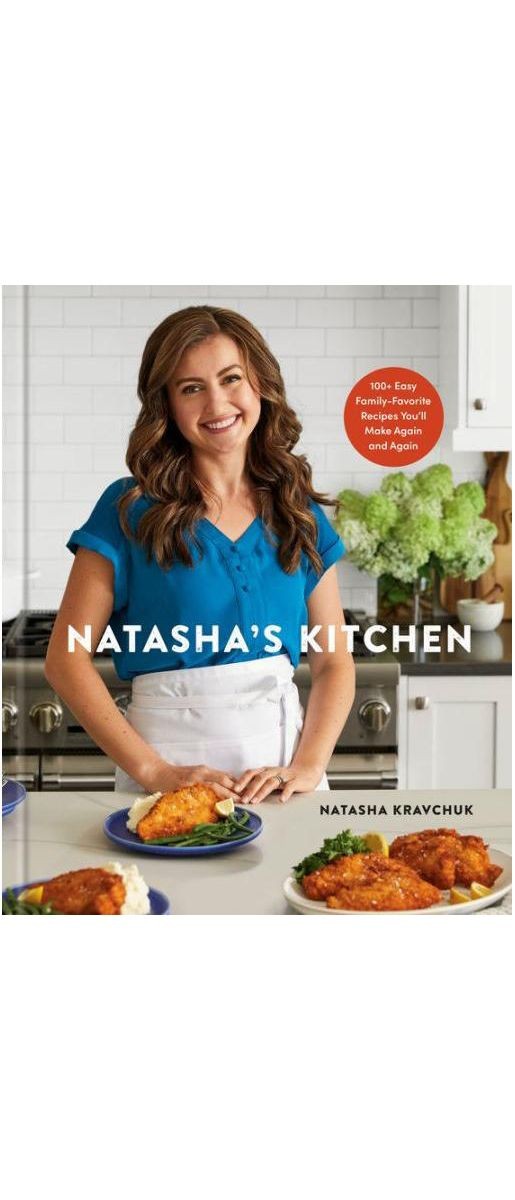 Natasha's Kitchen- 100+ Easy Family-Favorite Recipes You'll Make Again ...