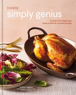 Food52 Simply Genius : Recipes for Beginners, Busy Cooks & Curious ...