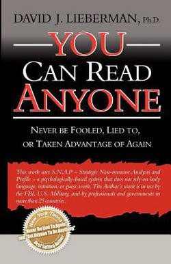 You Can Read Anyone : Never Be Fooled, Lied To, or Taken Advantage of ...