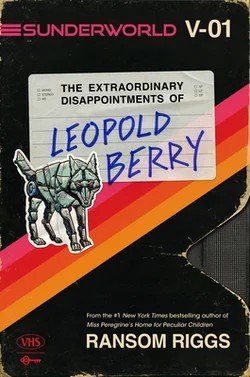 Sunderworld, Vol. I : The Extraordinary Disappointments of Leopold ...